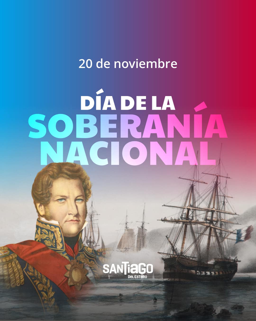 20 de noviembre: Día de la Soberanía Nacional – Santiago del Estero